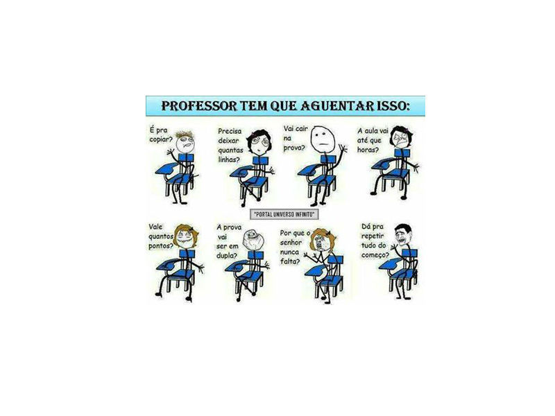 Hoje é dia deles: veja memes hilários sobre o cotidiano dos professores ...